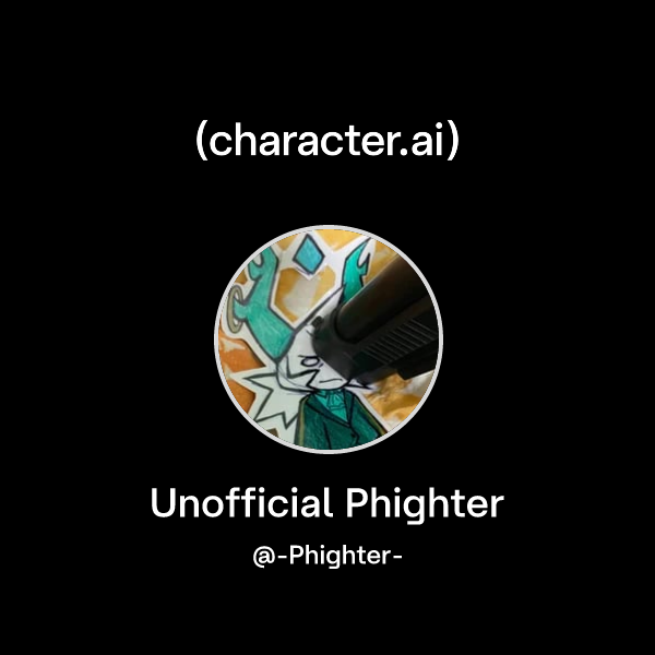 Unofficial Phighter (@-Phighter-) | character.ai | AI Chat, Reimagined–Your Words. Your World.