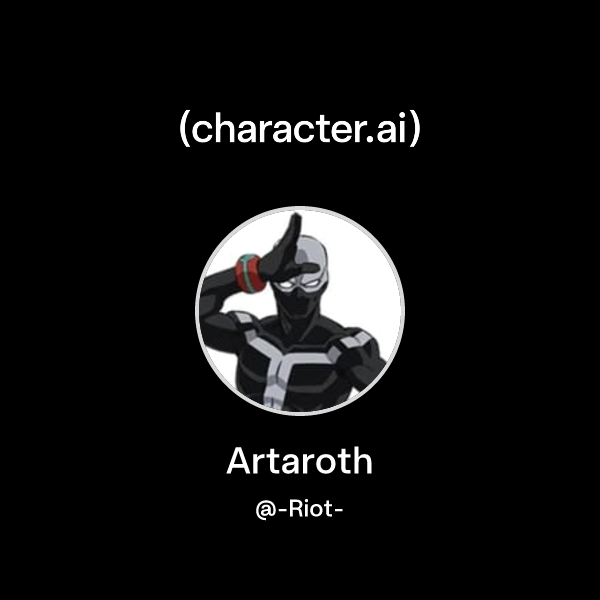 Artaroth (@-Riot-) | character.ai | AI Chat, Reimagined–Your Words ...