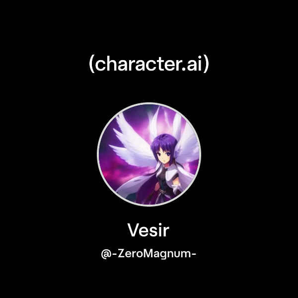Vesir (@-ZeroMagnum-) | character.ai | AI Chat, Reimagined–Your Words ...