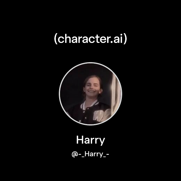Harry (@-_Harry_-) | character.ai | AI Chat, Reimagined–Your Words ...