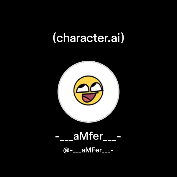 aMfer___- (@-___aMFer___-) | character.ai | AI Chat, Reimagined–Your ...