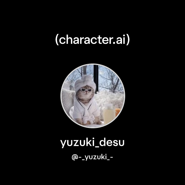 yuzuki_desu (@-_yuzuki_-) | character.ai | AI Chat, Reimagined–Your ...