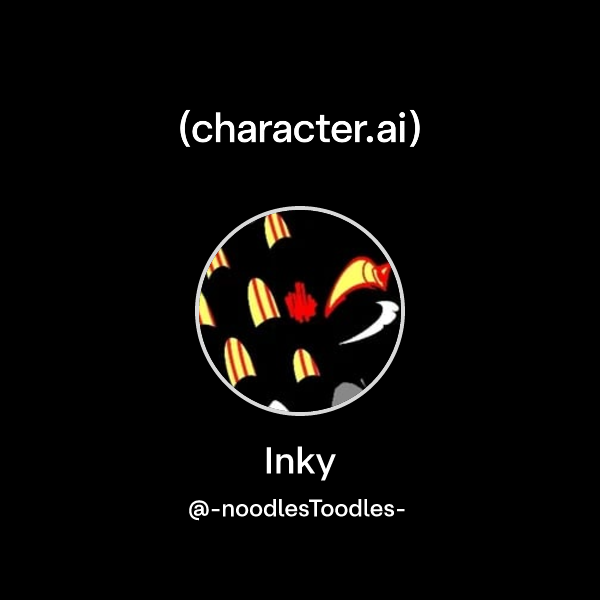 Inky (@-noodlesToodles-) | character.ai | AI Chat, Reimagined–Your Words. Your World.