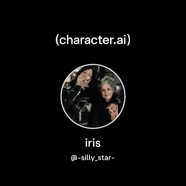 iris (@-silly_star-) | character.ai | AI Chat, Reimagined–Your Words ...