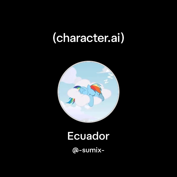Ecuador (@-sumix-) | character.ai | AI Chat, Reimagined–Your Words ...