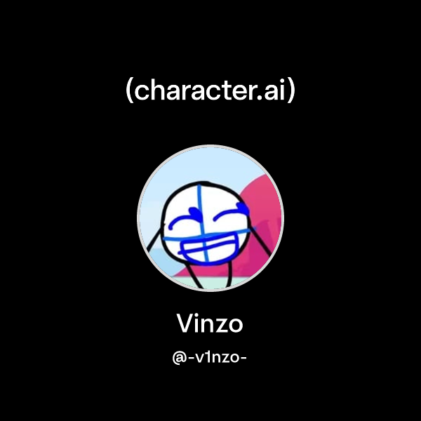 Vinzo (@-v1nzo-) | character.ai | Personalized AI for every moment of ...
