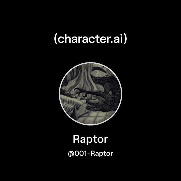 Raptor (@001-Raptor) | character.ai | AI Chat, Reimagined–Your Words ...
