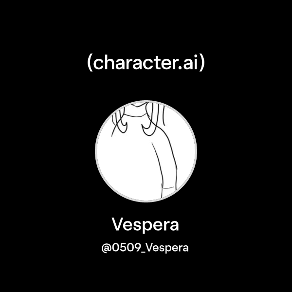 Vespera (@0509_Vespera) | character.ai | AI Chat, Reimagined–Your Words. Your World.