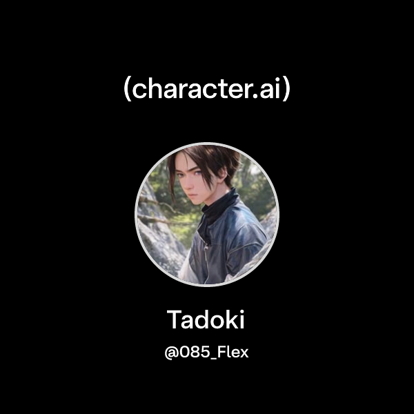 Tadoki (@085_Flex) | character.ai | AI Chat, Reimagined–Your Words ...