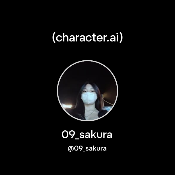 09_sakura (@09_sakura) | character.ai | Personalized AI for every ...