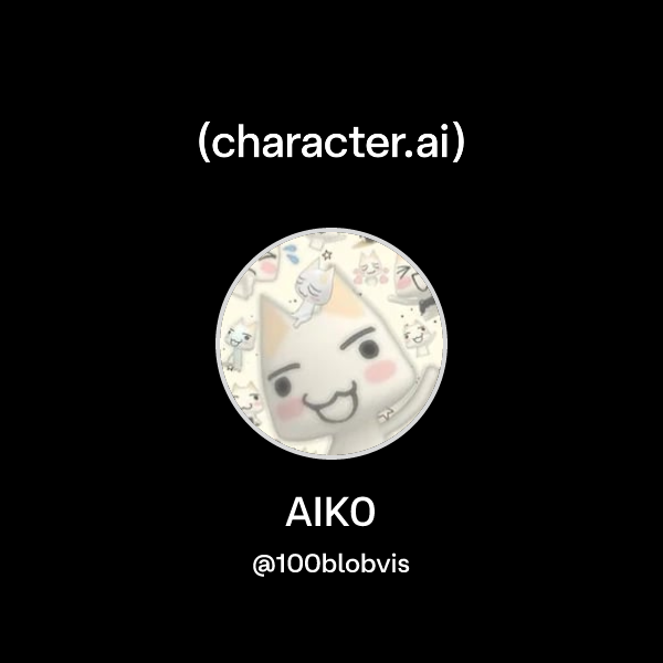 AIK0 (@100blobvis) | character.ai | AI Chat, Reimagined–Your Words ...