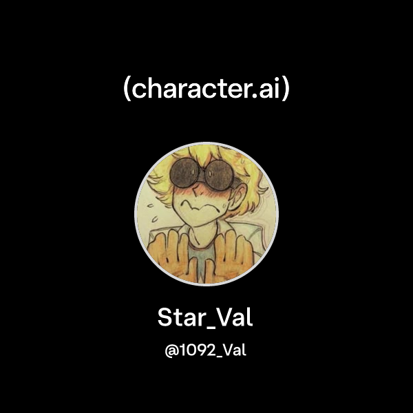 Star_Val (@1092_Val) | character.ai | Personalized AI for every moment ...
