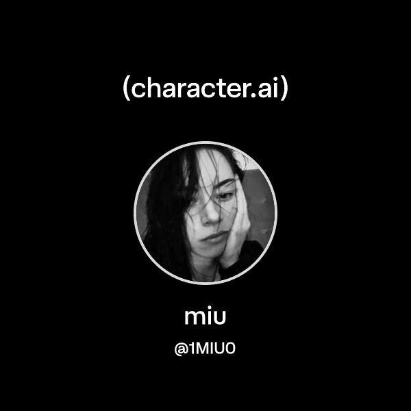 miu (@1MIU0) | character.ai | AI Chat, Reimagined–Your Words. Your World.