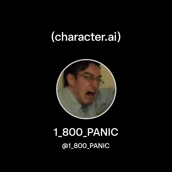1_800_PANIC (@1_800_PANIC) | character.ai | AI Chat, Reimagined–Your Words. Your World.