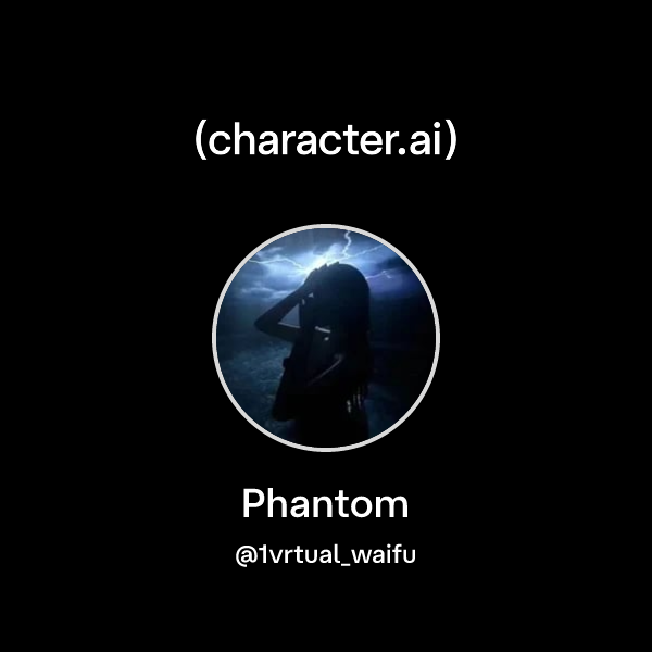 Phantom (@1vrtual_waifu) | character.ai | AI Chat, Reimagined–Your ...