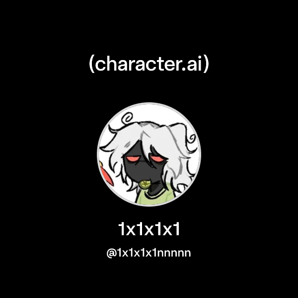 1x1x1x1 (@1x1x1x1nnnnn) | character.ai | AI Chat, Reimagined–Your Words. Your World.