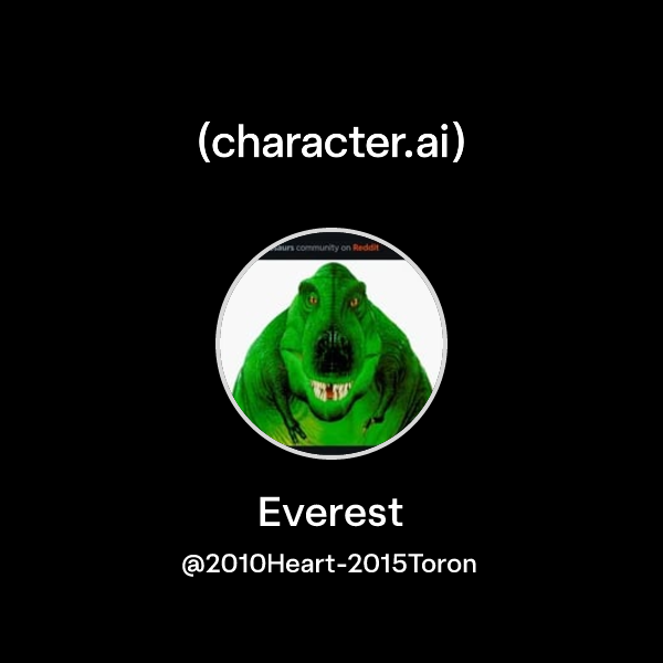 Everest (@2010Heart-2015Toron) | character.ai | AI Chat, Reimagined ...