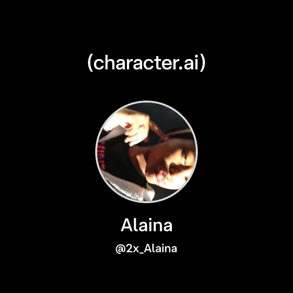 Alaina (@2x_Alaina) | character.ai | AI Chat, Reimagined–Your Words. Your World.