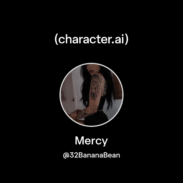 Mercy (@32BananaBean) | character.ai | Personalized AI for every moment ...