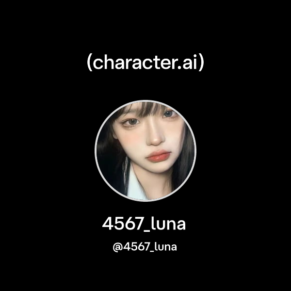4567_luna (@4567_luna) | character.ai | Personalized AI for every moment of your day