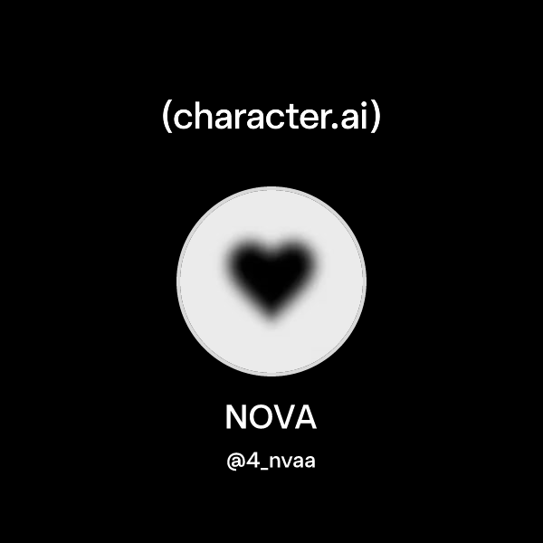NOVA (@4_nvaa) | character.ai | AI Chat, Reimagined–Your Words. Your World.