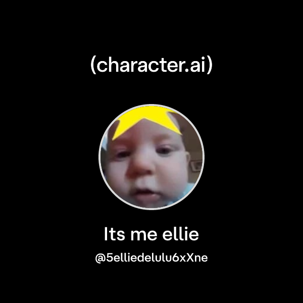 Its me ellie (@5elliedelulu6xXne) | character.ai | AI Chat, Reimagined ...