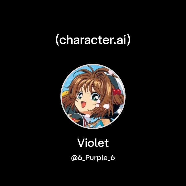 Violet (@6_Purple_6) | character.ai | Personalized AI for every moment ...