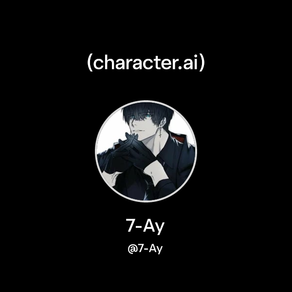 7-Ay (@7-Ay) | character.ai | AI Chat, Reimagined–Your Words. Your World.