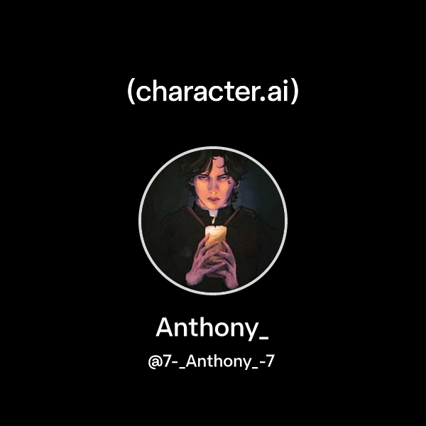 Anthony_ (@7-_Anthony_-7) | character.ai | AI Chat, Reimagined–Your ...