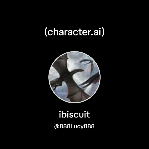 ibiscuit (@888Lucy888) | character.ai | Personalized AI for every moment of your day