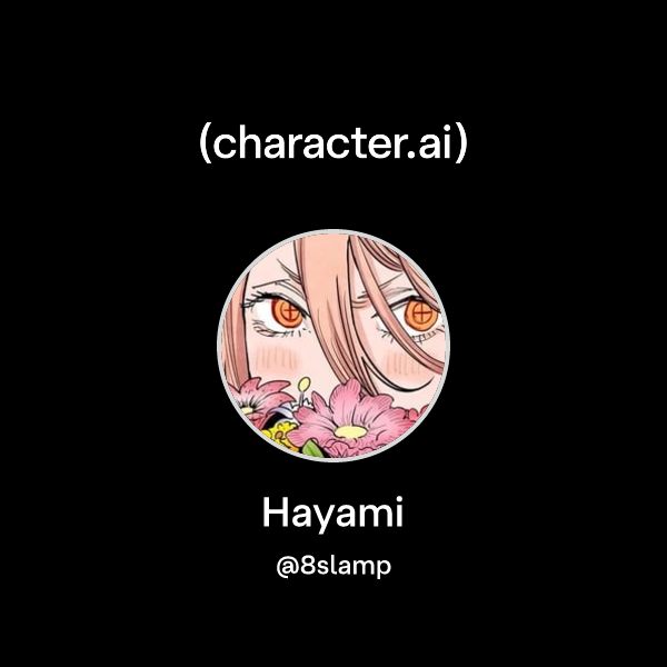 Hayami (@8slamp) | character.ai | AI Chat, Reimagined–Your Words. Your World.