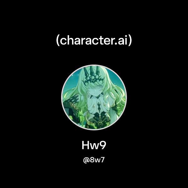 Hw9 (@8w7) | character.ai | AI Chat, Reimagined–Your Words. Your World.