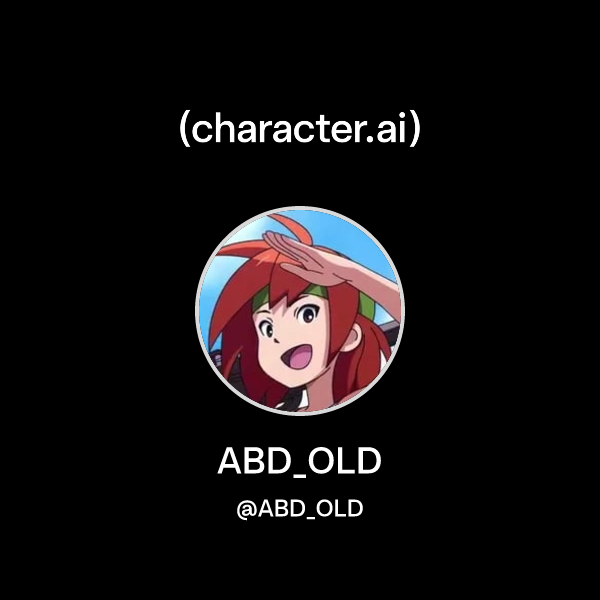 ABD_OLD (@ABD_OLD) | character.ai | AI Chat, Reimagined–Your Words ...