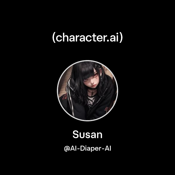 Susan (@AI-Diaper-AI) | character.ai | AI Chat, Reimagined–Your Words ...