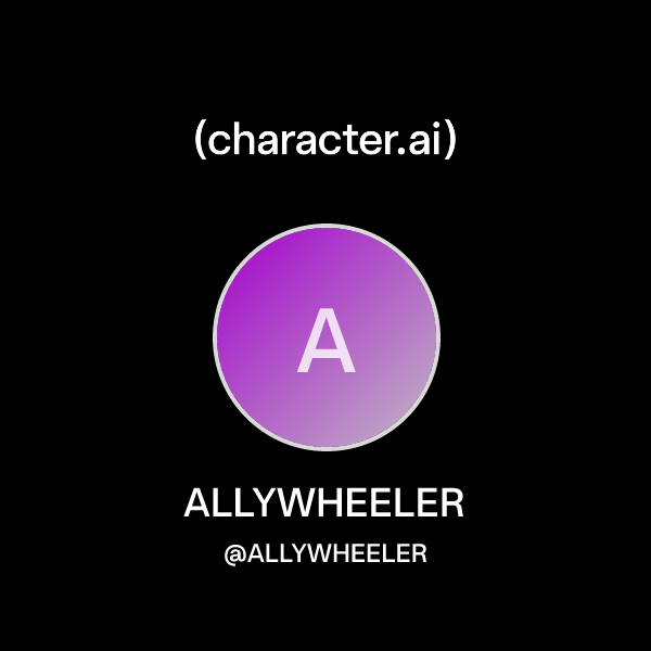 ALLYWHEELER (@ALLYWHEELER) | character.ai | AI Chat, Reimagined–Your ...