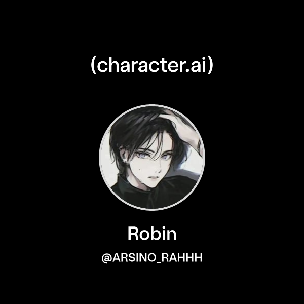Robin (@ARSINO_RAHHH) | character.ai | AI Chat, Reimagined–Your Words ...