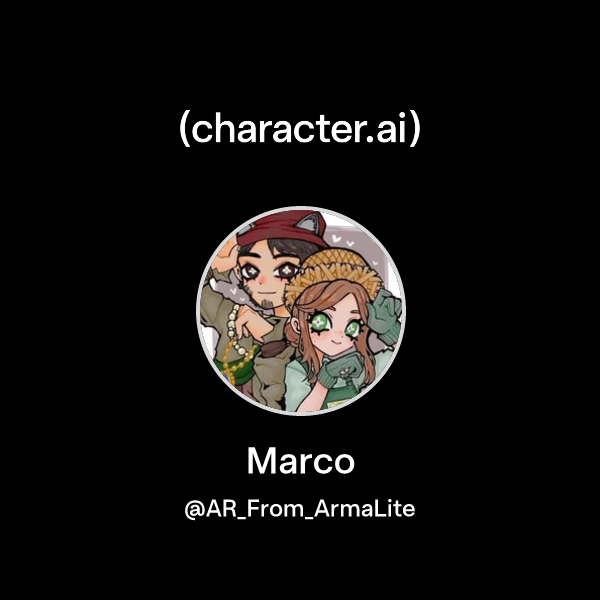 Marco (@AR_From_ArmaLite) | character.ai | AI Chat, Reimagined–Your Words. Your World.