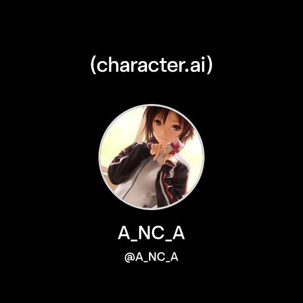 A_NC_A (@A_NC_A) | character.ai | AI Chat, Reimagined–Your Words. Your ...