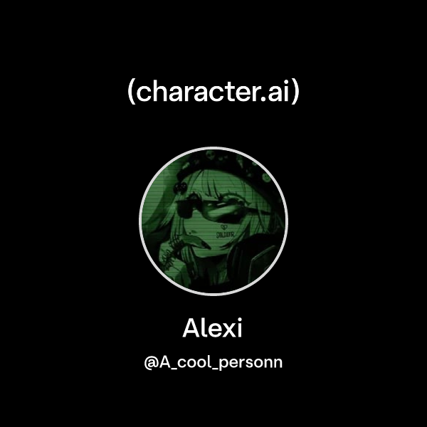 Alexi (@A_cool_personn) | character.ai | AI Chat, Reimagined–Your Words ...