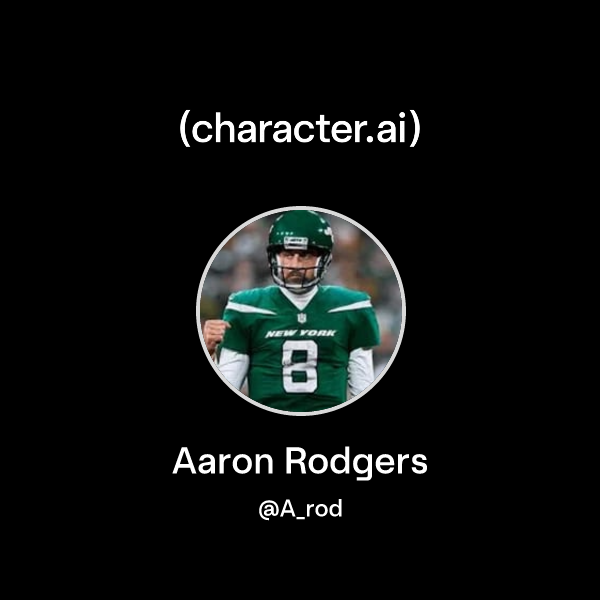 Aaron Rodgers (@A_rod) | character.ai | Personalized AI for every ...