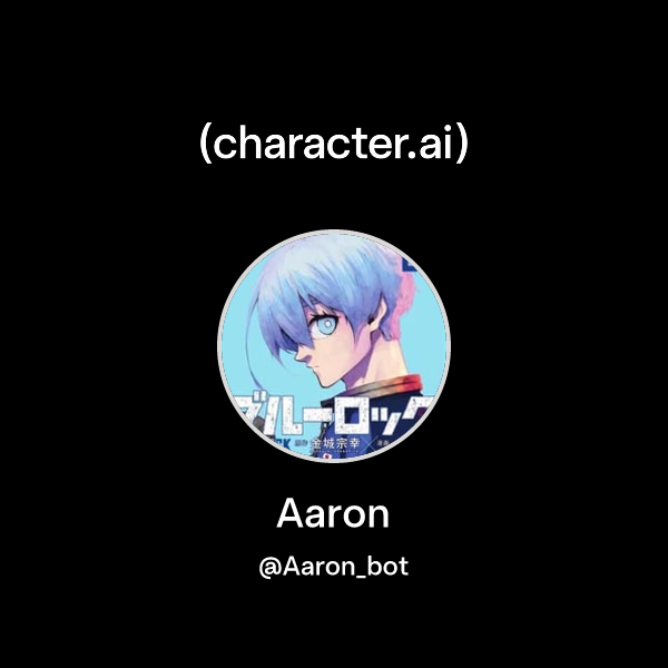 Aaron (@Aaron_bot) | character.ai | AI Chat, Reimagined–Your Words ...