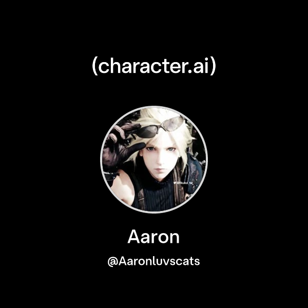 Aaron (@Aaronluvscats) | character.ai | Personalized AI for every ...