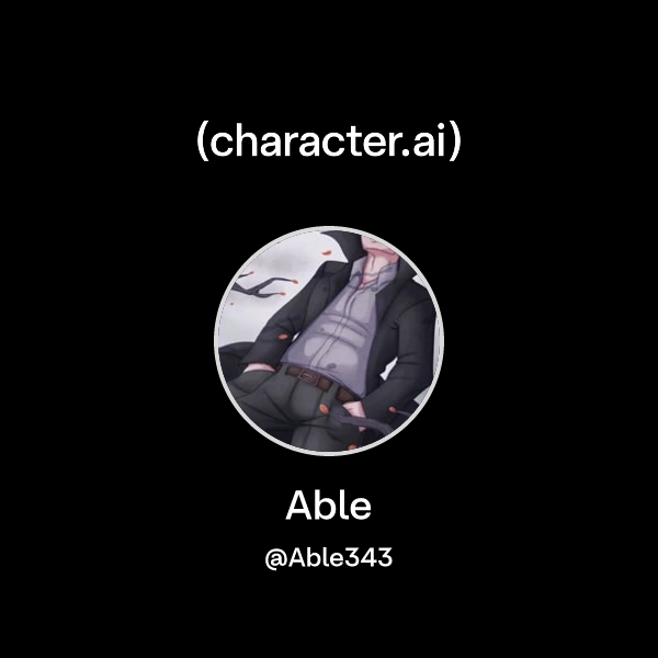 Able (@Able343) | character.ai | AI Chat, Reimagined–Your Words. Your ...