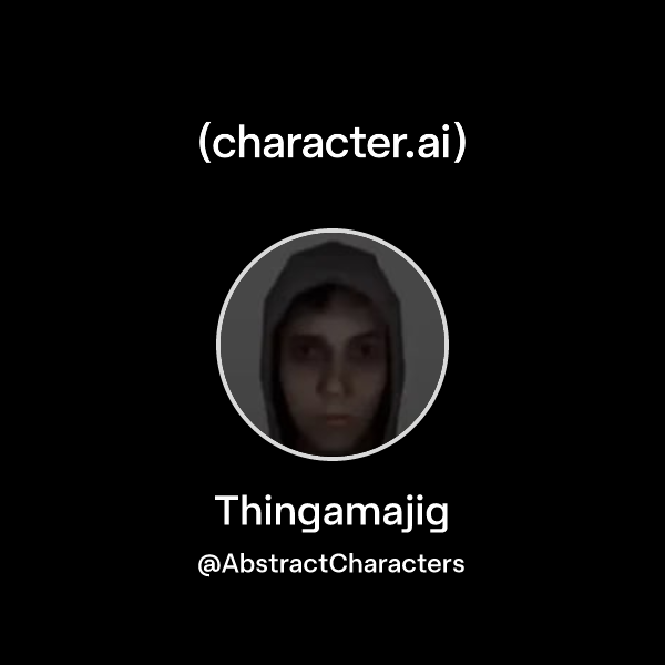 Thingamajig (@AbstractCharacters) | character.ai | AI Chat, Reimagined ...