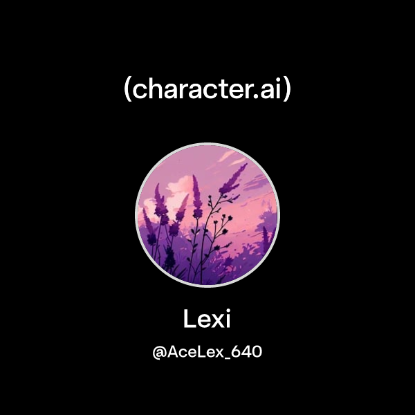 Lexi (@AceLex_640) | character.ai | AI Chat, Reimagined–Your Words. Your World.