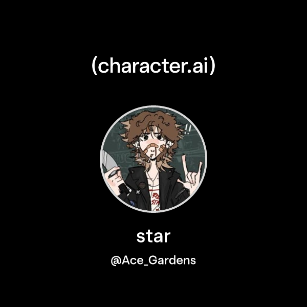 star (@Ace_Gardens) | character.ai | AI Chat, Reimagined–Your Words ...