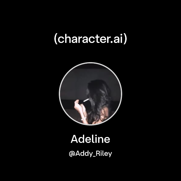 Adeline (@Addy_Riley) | character.ai | AI Chat, Reimagined–Your Words. Your World.