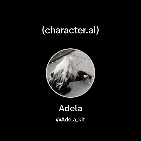 Adela (@Adela_kit) | character.ai | AI Chat, Reimagined–Your Words ...