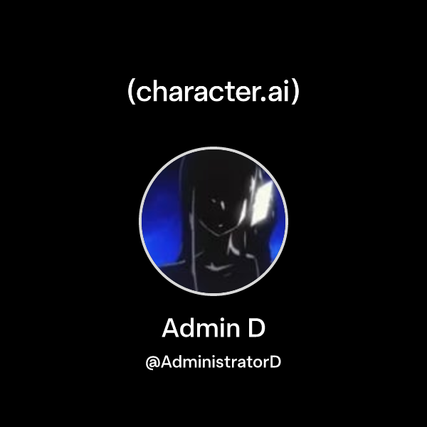 Admin D (@AdministratorD) | character.ai | AI Chat, Reimagined–Your ...