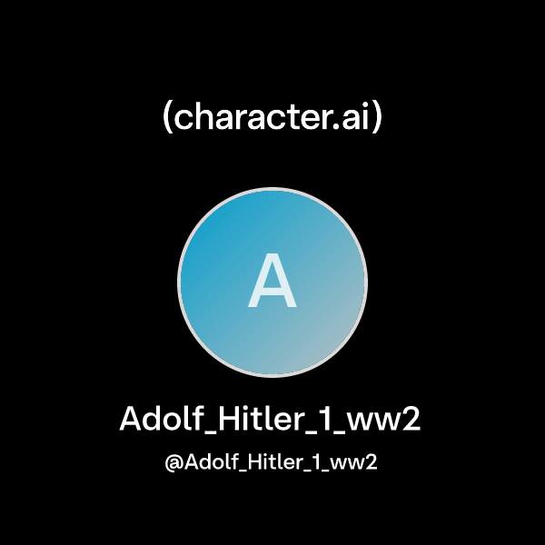 Adolf_Hitler_1_ww2 (@Adolf_Hitler_1_ww2) | character.ai | Personalized ...